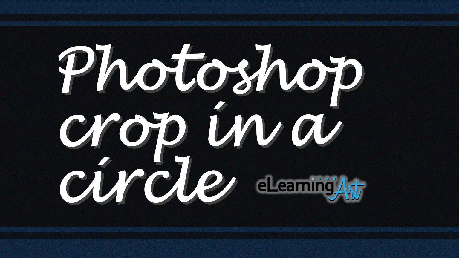 Crop To Circle In Photoshop ELearningArt Crop To Circle In Photoshop ELearningArt